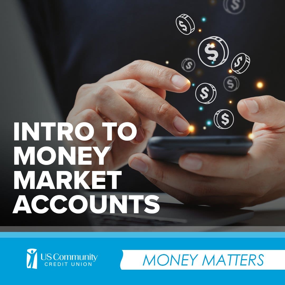 Your Intro to USCCU Money Market Accounts | US Community Credit Union